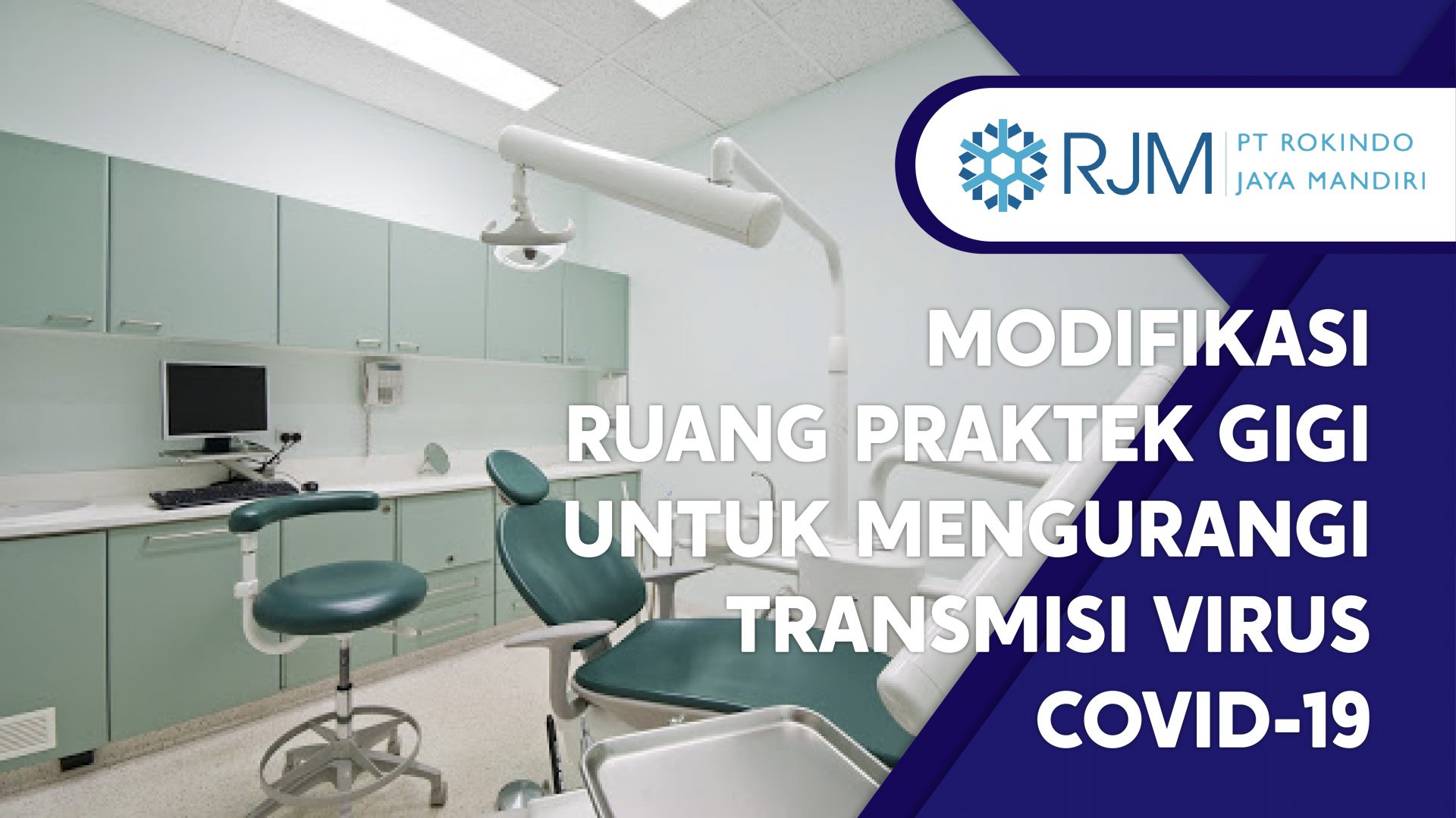 Modifikasi Ruang Praktek Gigi untuk Mengurangi Transmisi Virus Covid-19 ...